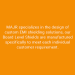 Custom Board Level Shielding | MAJR Products